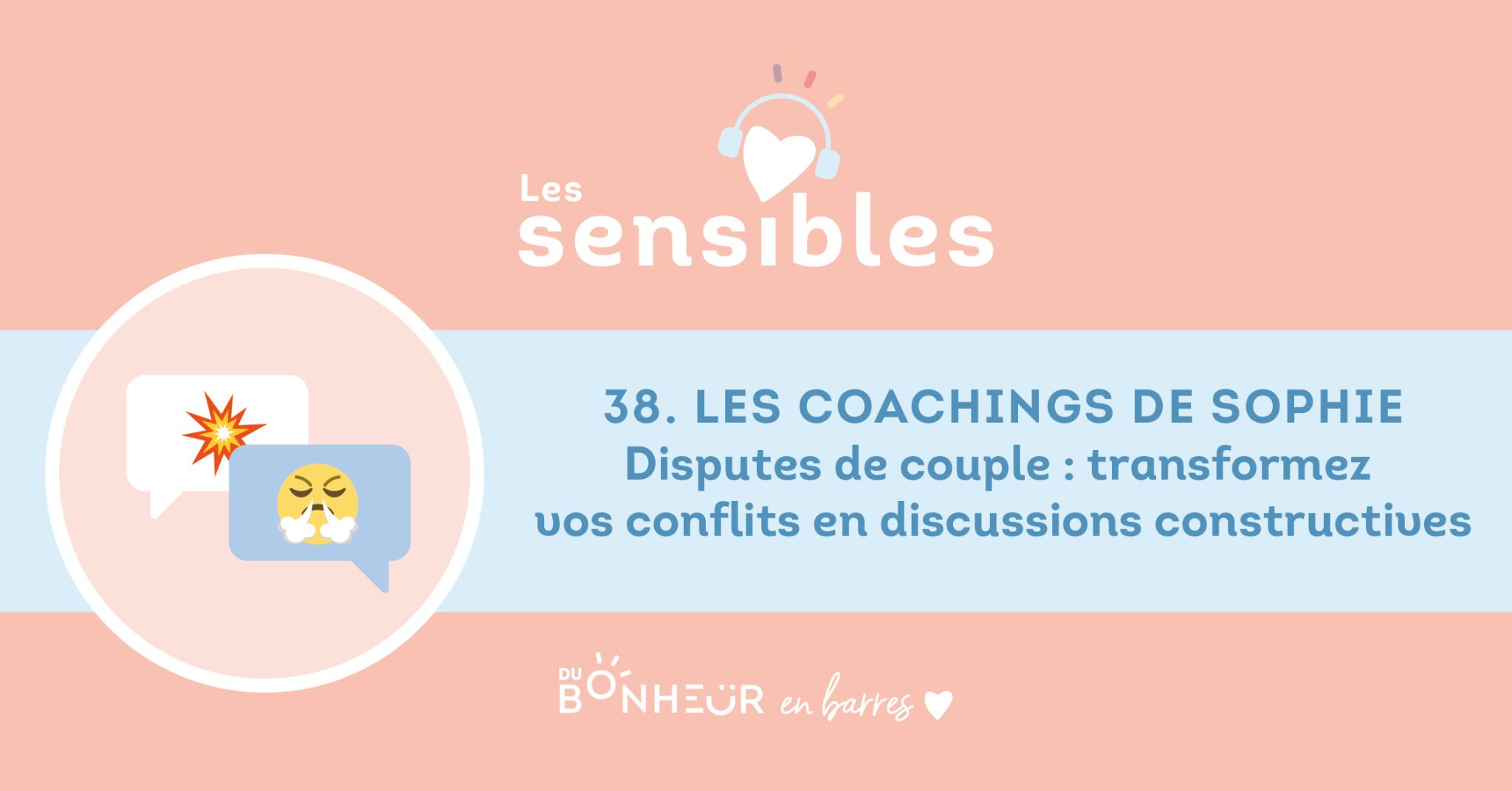 Disputes de couple : transformez vos conflits en discussions constructives